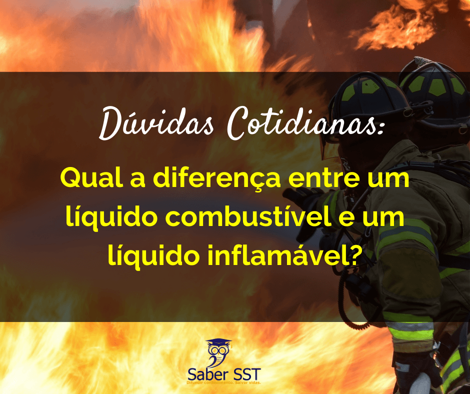 Qual a Diferença entre Líquidos Combustíveis e Líquidos Inflamáveis?